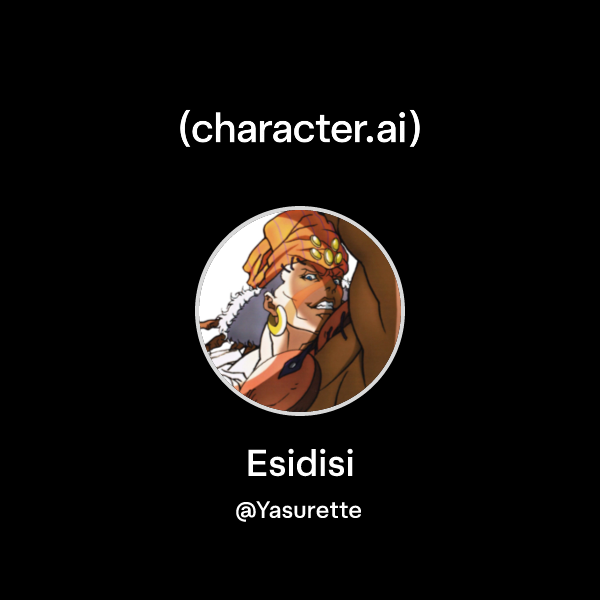 Chat with Esidisi | character.ai | AI Chat, Reimagined–Your Words. Your ...