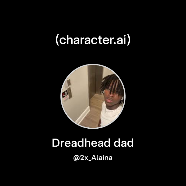 Chat with Dreadhead dad | character.ai | AI Chat, Reimagined–Your Words ...
