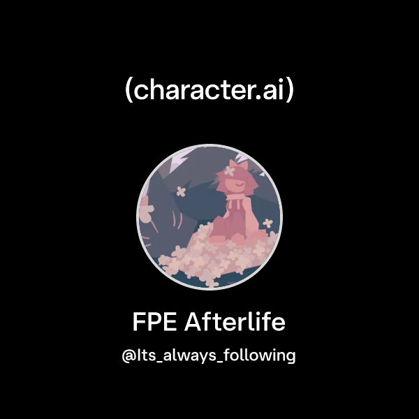 Chat with FPE Afterlife | character.ai | AI Chat, Reimagined–Your Words ...