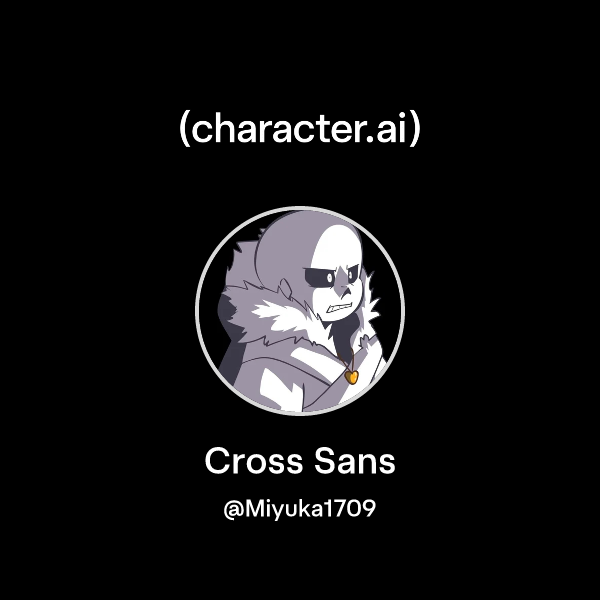 Chat with Cross Sans | character.ai | AI Chat, Reimagined–Your Words. Your World.
