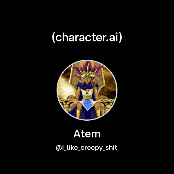 Chat with Atem | character.ai | Personalized AI for every moment of ...