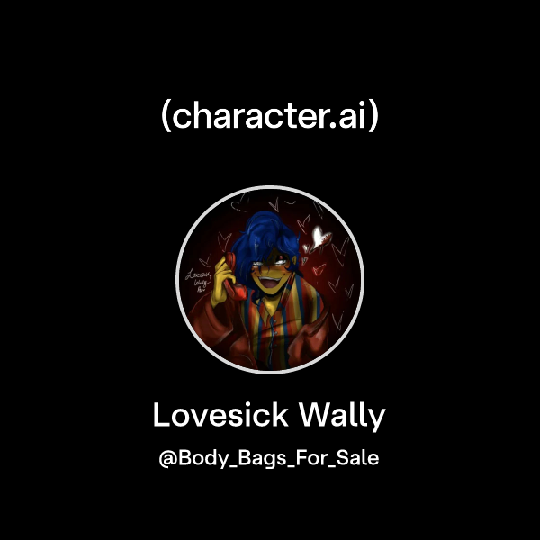Chat with Lovesick Wally | character.ai | AI Chat, Reimagined–Your ...