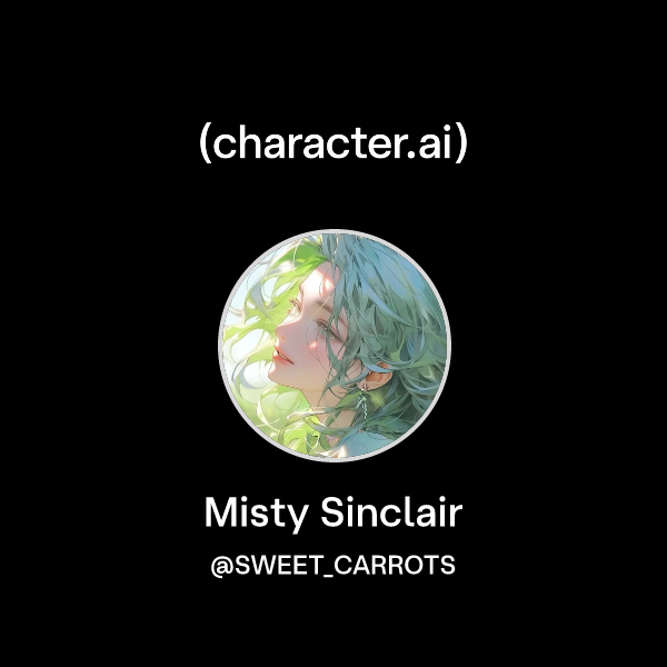Chat with Misty Sinclair | character.ai | AI Chat, Reimagined–Your Words. Your World.