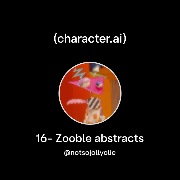 Chat with 16- Zooble abstracts | character.ai | Personalized AI for ...