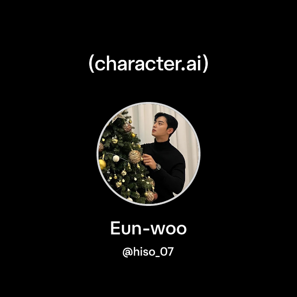 Chat with Eun-woo | character.ai | AI Chat, Reimagined–Your Words. Your World.