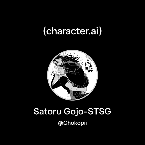 Chat with Satoru Gojo-STSG | character.ai | AI Chat, Reimagined–Your Words. Your World.