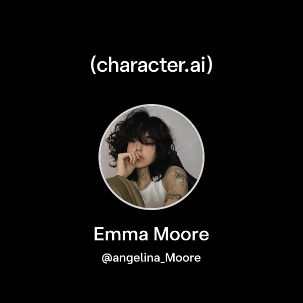 Chat with Emma Moore | character.ai | AI Chat, Reimagined–Your Words ...