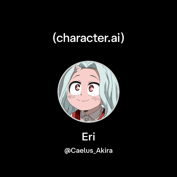 Chat with Eri | character.ai | AI Chat, Reimagined–Your Words. Your World.