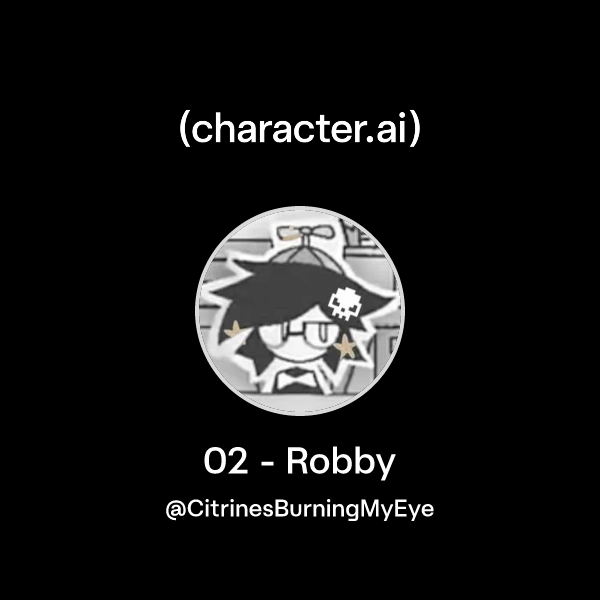 Chat with 02 - Robby | character.ai | AI Chat, Reimagined–Your Words ...