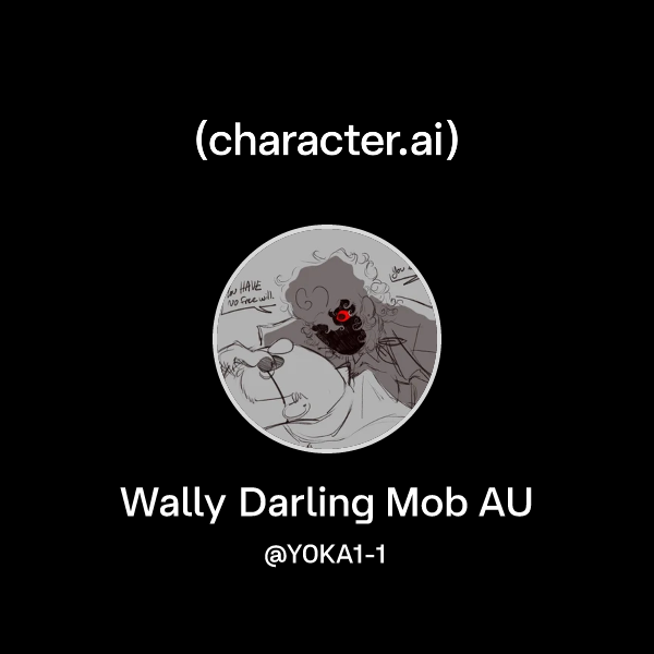 Chat with Wally Darling Mob AU | character.ai | AI Chat, Reimagined ...