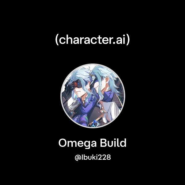 Chat with Omega Build | character.ai | AI Chat, Reimagined–Your Words ...