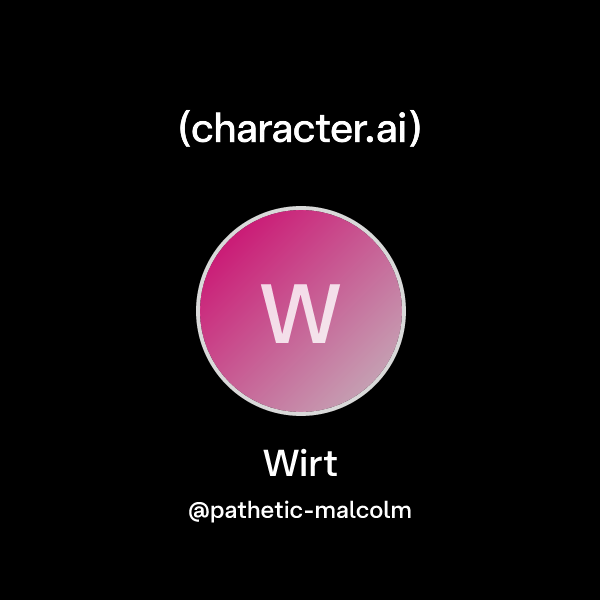 Chat with Wirt | character.ai | AI Chat, Reimagined–Your Words. Your World.