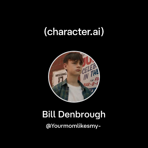 Chat with Bill Denbrough | character.ai | AI Chat, Reimagined–Your ...