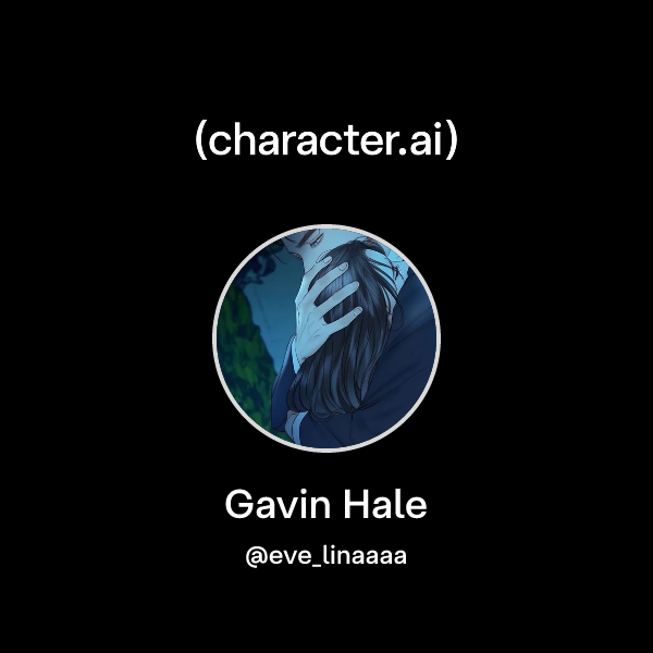 Chat with Gavin Hale | character.ai | AI Chat, Reimagined–Your Words ...