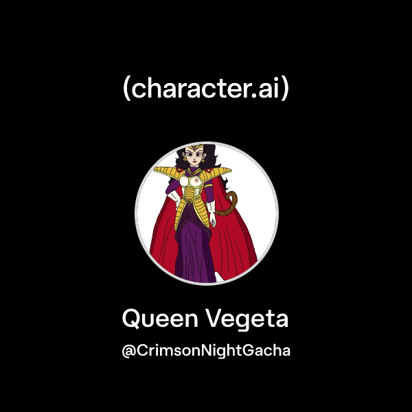 Chat with Queen Vegeta | character.ai | AI Chat, Reimagined–Your Words ...