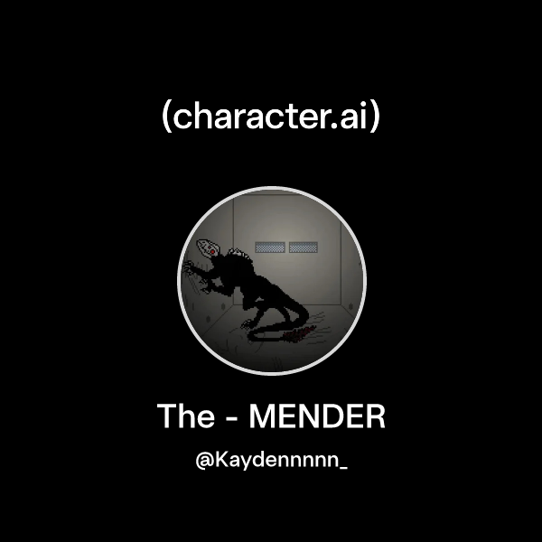 Chat with The - MENDER | character.ai | AI Chat, Reimagined–Your Words ...