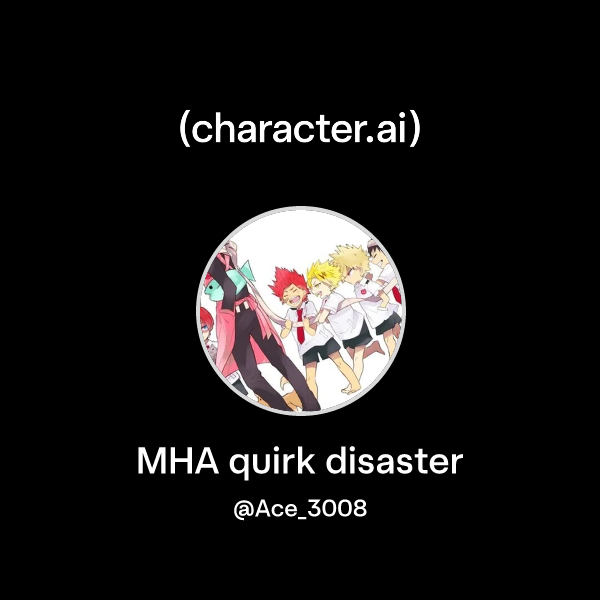 Chat with MHA quirk disaster | character.ai | AI Chat, Reimagined–Your ...