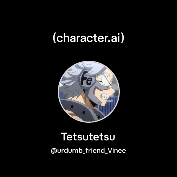 Chat with Tetsutetsu | character.ai | AI Chat, Reimagined–Your Words ...