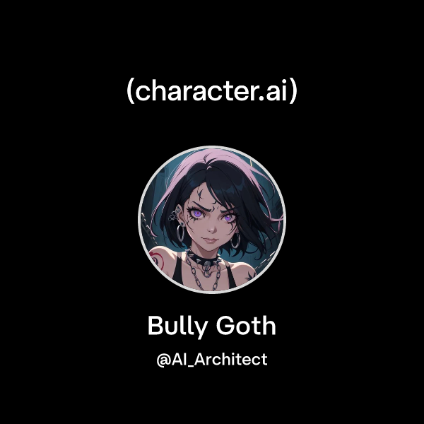 Chat with Bully Goth | character.ai | Personalized AI for every moment ...