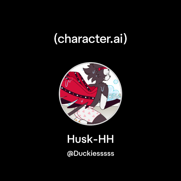 Chat with Husk-HH | character.ai | AI Chat, Reimagined–Your Words. Your ...