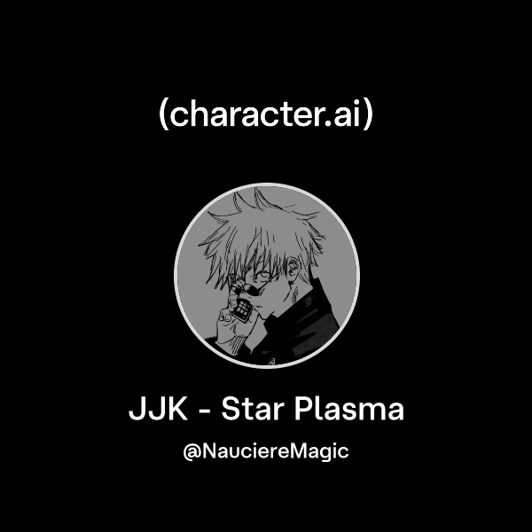 Chat with JJK - Star Plasma | character.ai | AI Chat, Reimagined–Your ...