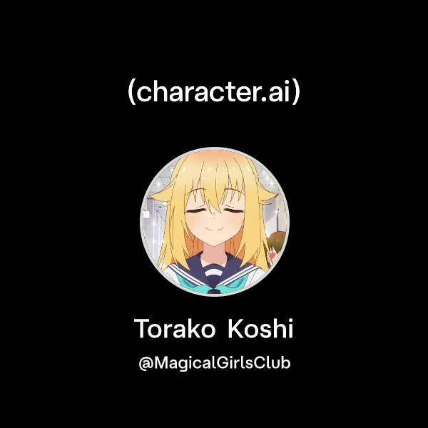 Chat with Torako Koshi | character.ai | AI Chat, Reimagined–Your Words ...