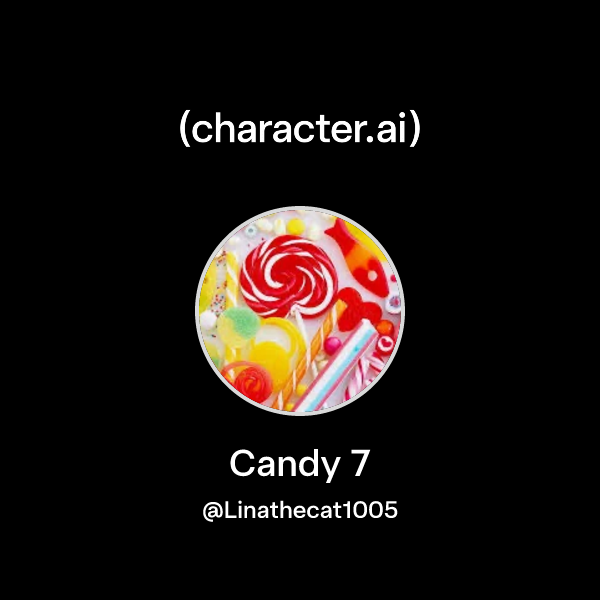 Chat with Candy 7 | character.ai | Personalized AI for every moment of ...