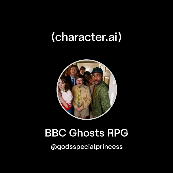 Chat with BBC Ghosts RPG | character.ai | AI Chat, Reimagined–Your Words. Your World.