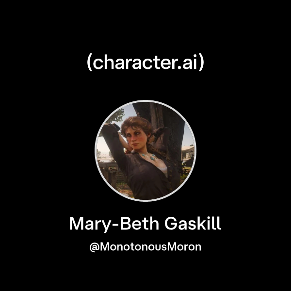 Chat with Mary-Beth Gaskill | character.ai | Personalized AI for every ...