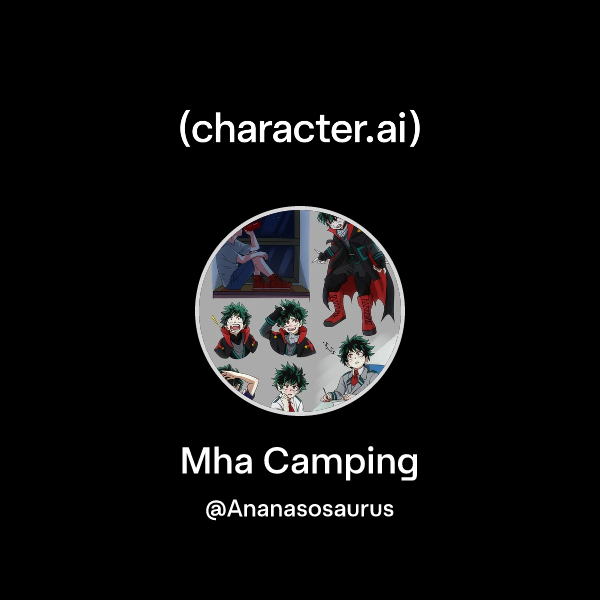 Chat with Mha Camping | character.ai | AI Chat, Reimagined–Your Words ...