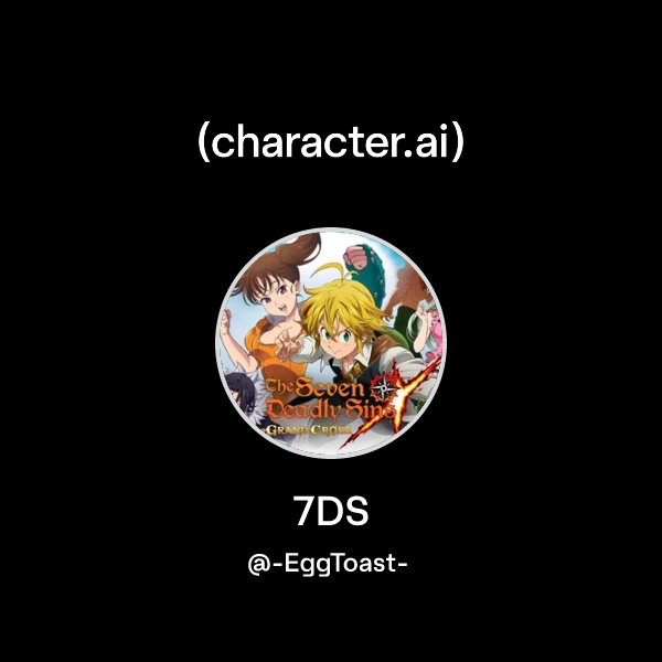 Chat with 7DS | character.ai | AI Chat, Reimagined–Your Words. Your World.