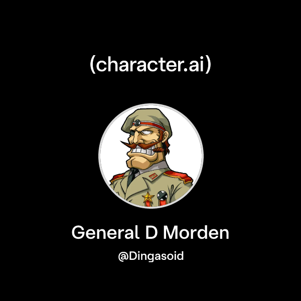 Chat with General D Morden | character.ai | AI Chat, Reimagined–Your ...