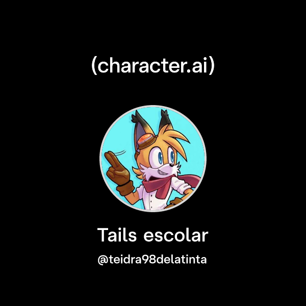 Chat with Tails escolar | character.ai | AI Chat, Reimagined–Your Words ...