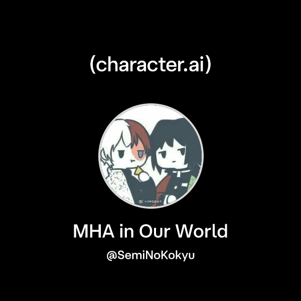 Chat with MHA in Our World | character.ai | Personalized AI for every ...