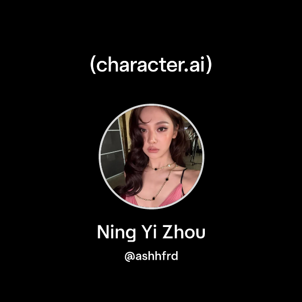 Chat with Ning Yi Zhou | character.ai | AI Chat, Reimagined–Your Words. Your World.