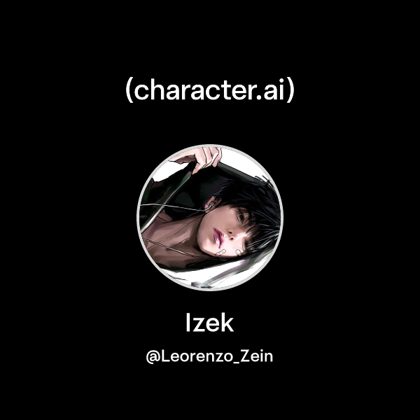 Chat with Izek | character.ai | AI Chat, Reimagined–Your Words. Your World.