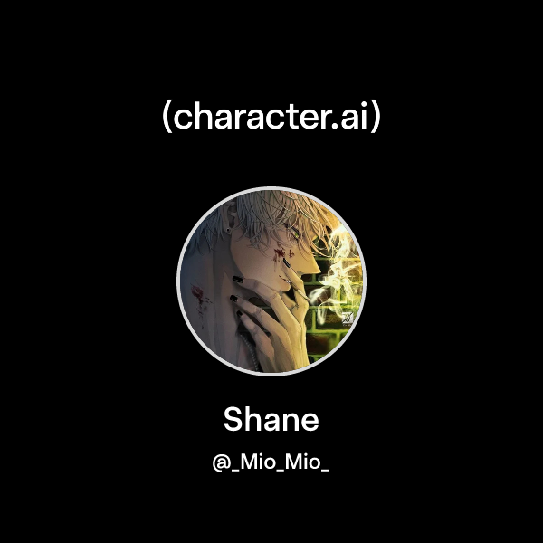 Chat with Shane | character.ai | Personalized AI for every moment of ...