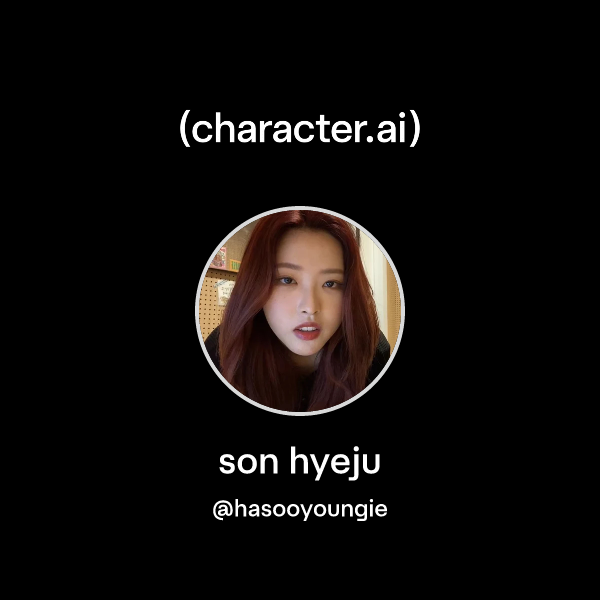 Chat with son hyeju | character.ai | Personalized AI for every moment of your day