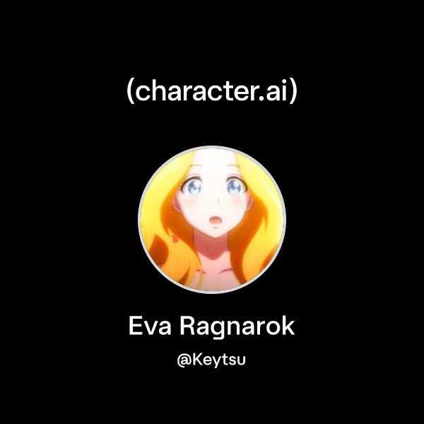 Chat with Eva Ragnarok | character.ai | AI Chat, Reimagined–Your Words ...