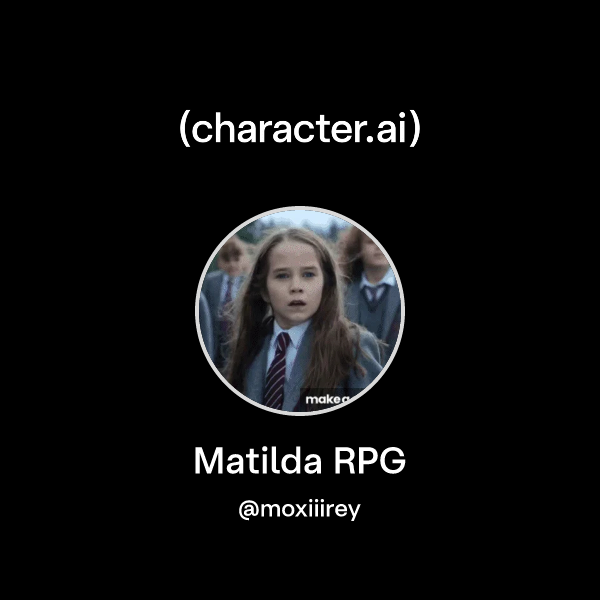Chat with Matilda RPG | character.ai | AI Chat, Reimagined–Your Words ...