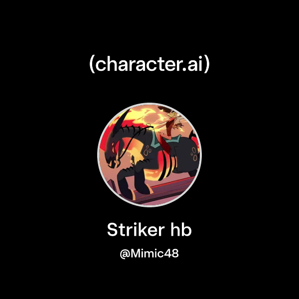 Chat with Striker hb | character.ai | Personalized AI for every moment ...