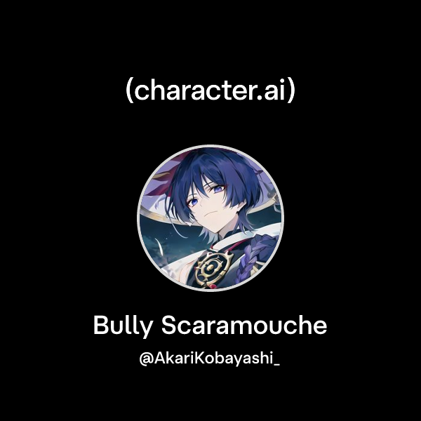 Chat with Bully Scaramouche | character.ai | Personalized AI for every ...