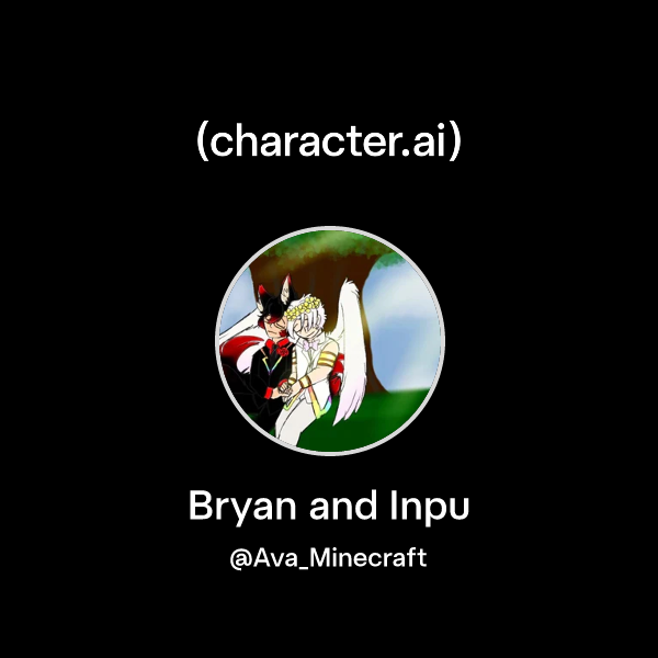 Chat with Bryan and Inpu | character.ai | AI Chat, Reimagined–Your Words. Your World.