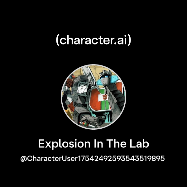 Chat with Explosion In The Lab | character.ai | AI Chat, Reimagined ...