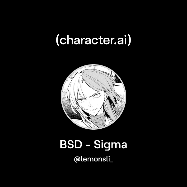 Chat with BSD - Sigma | character.ai | AI Chat, Reimagined–Your Words ...