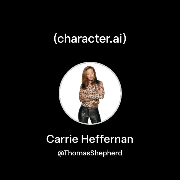 Chat with Carrie Heffernan | character.ai | AI Chat, Reimagined–Your ...
