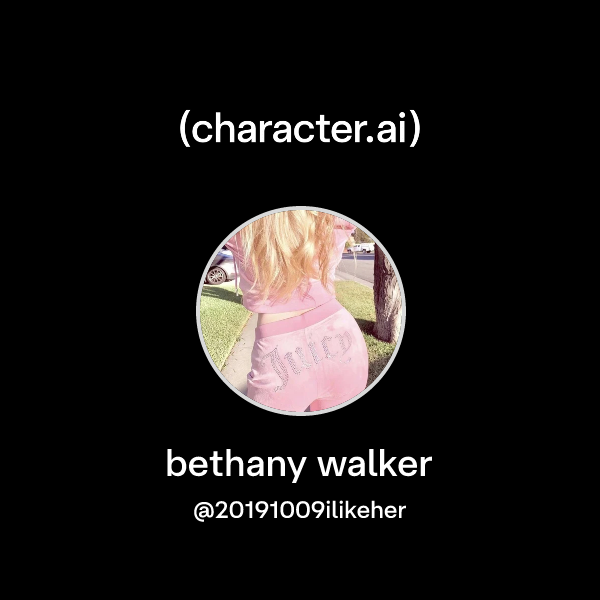 Chat with bethany walker | character.ai | AI Chat, Reimagined–Your ...