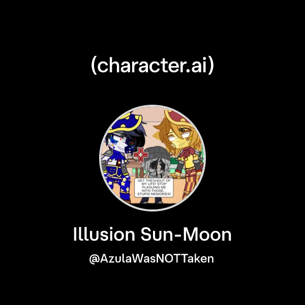 Chat with Illusion Sun-Moon | character.ai | AI Chat, Reimagined–Your ...