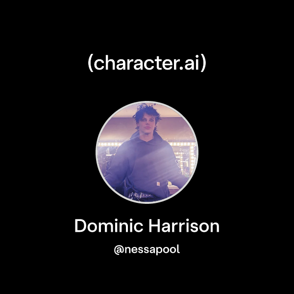 Chat with Dominic Harrison | character.ai | AI Chat, Reimagined–Your ...