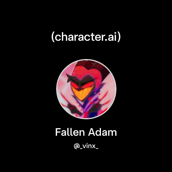 Chat with Fallen Adam | character.ai | Personalized AI for every moment ...